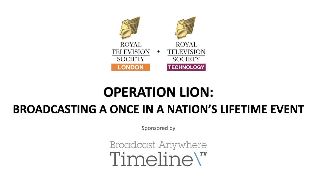 Operation Lion: Broadcasting a Once in a Nation's Lifetime Event | RTS ...