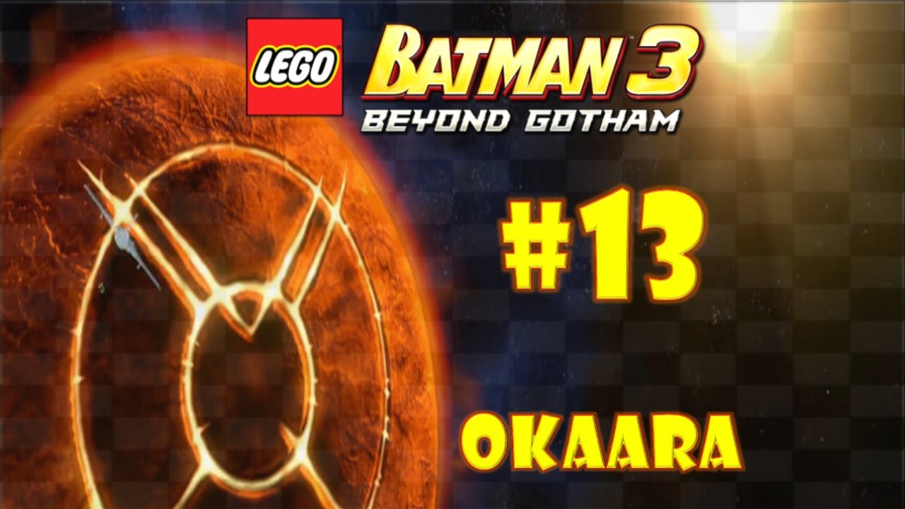 LEGO Batman 3: Beyond Gotham (3DS) - Part 13: Okaara - YouTube