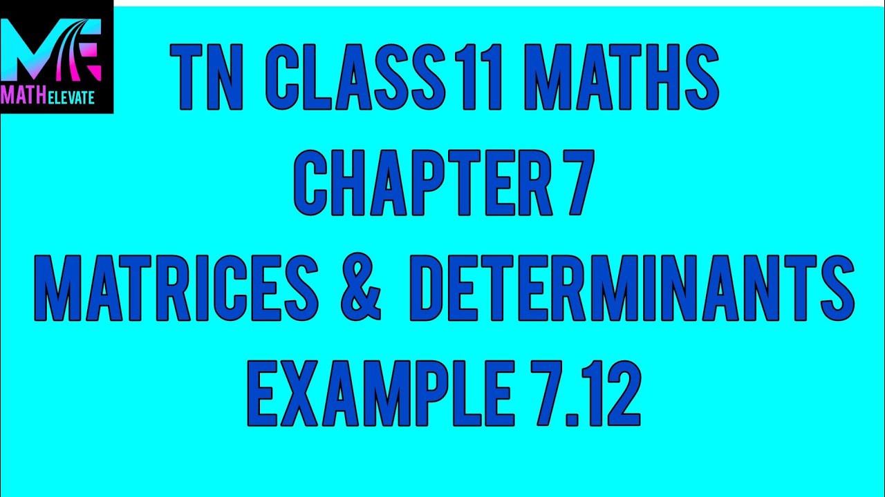TN Class 11|Maths|Chapter 7|Matrices & Determinants|Example 7.12 #Math ...