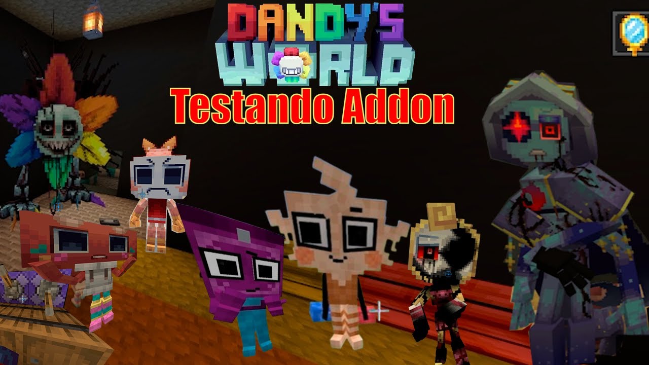 TESTE DANDY'S WORLD ADDON MINECRAFT! - YouTube