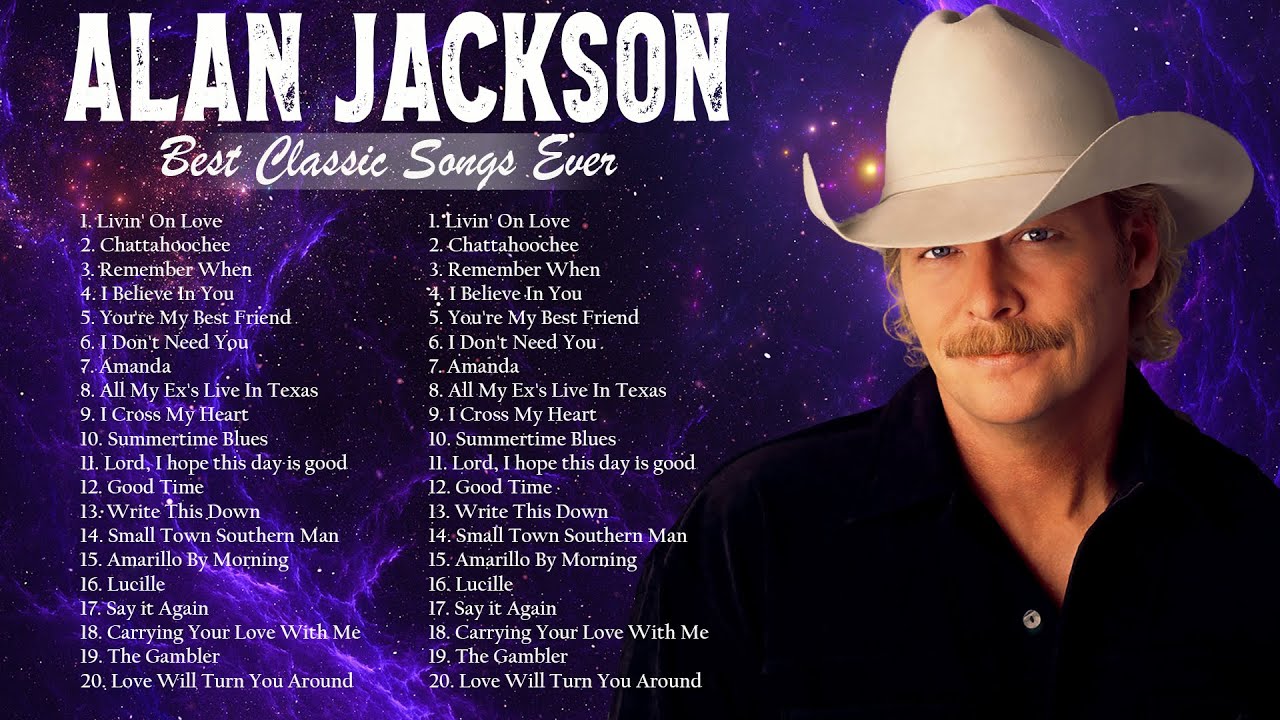 Alan Jackson | Best Of Songs Alan Jackson _ Alan Jackson Greatest Hits ...