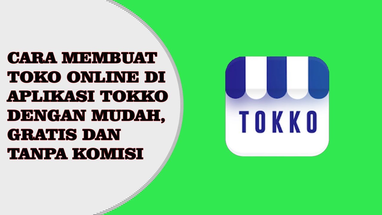 Mau Membuat Online Shop, Pakai Aplikasi TOKKO, Gratis, Mudah Dan Tanpa ...
