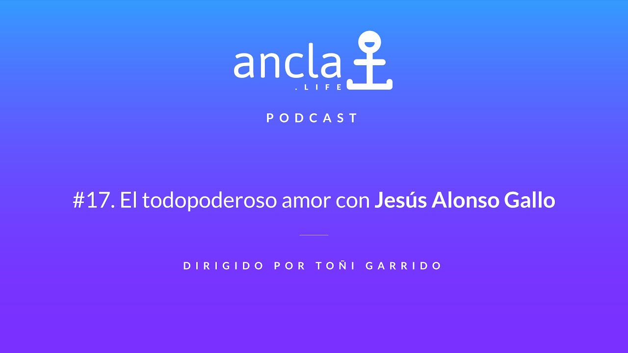El TODOPODEROSO AMOR con Jesús Alonso Gallo - YouTube