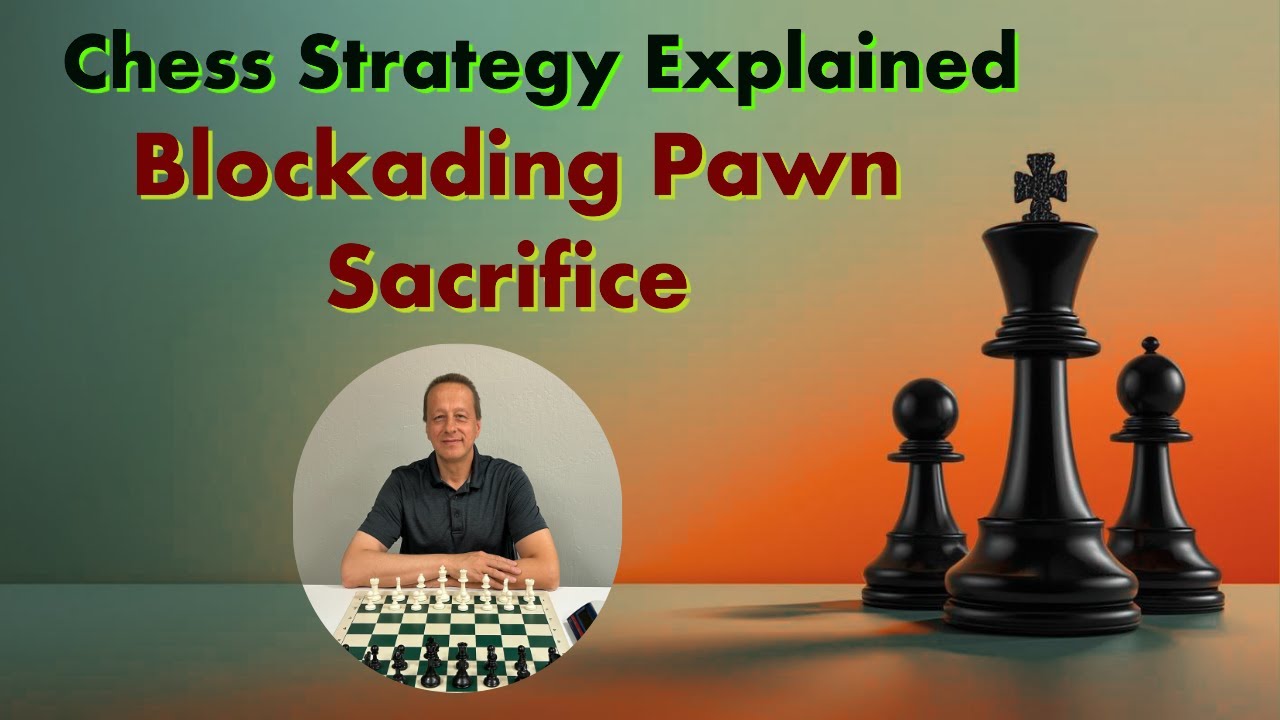 Chess Strategy Explained: Blockading Pawn Sacrifice - YouTube