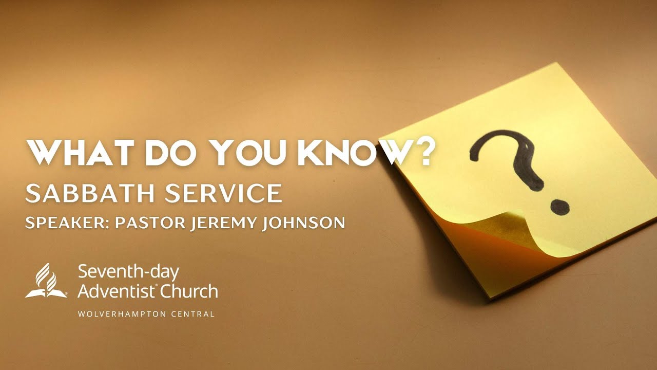 Sabbath Service | What Do You Know? | Pastor Jeremy Johnson - YouTube
