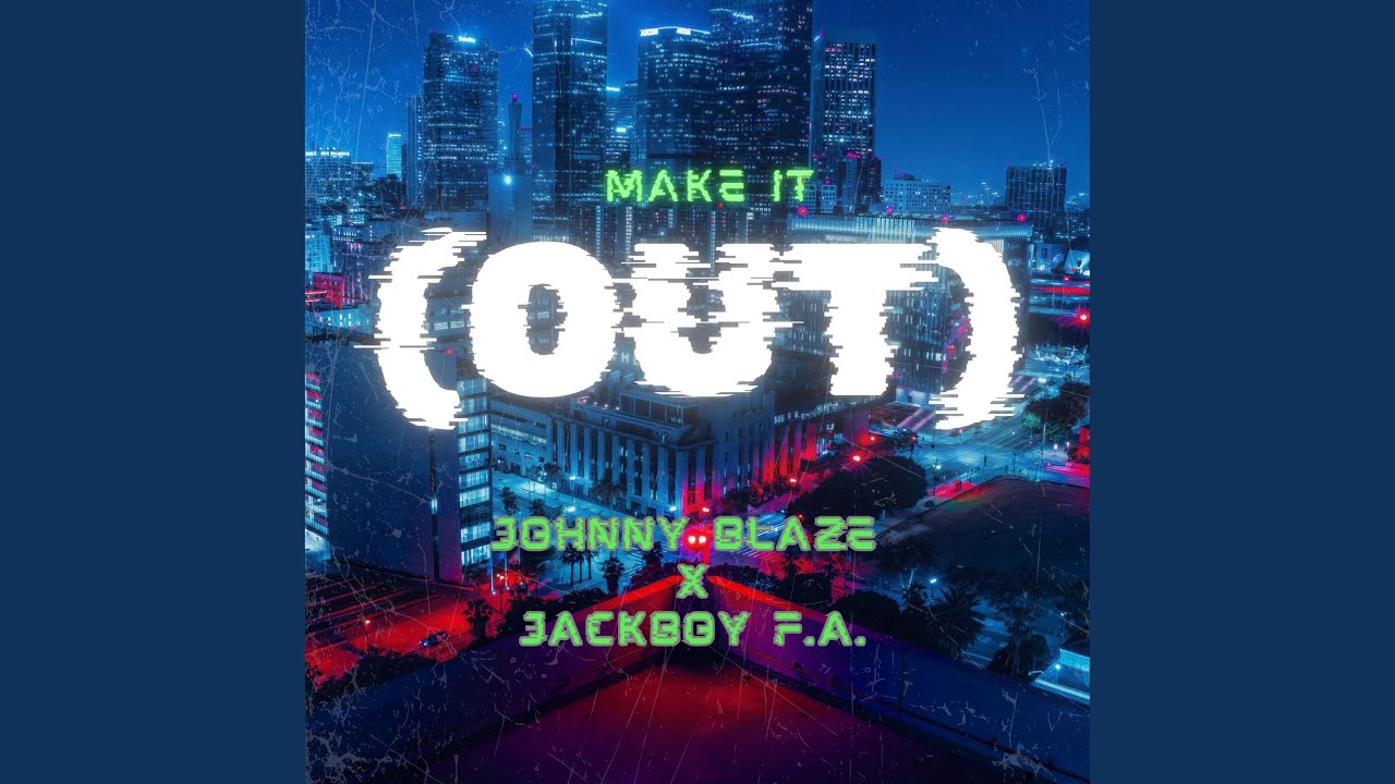 Make It (OUT) (feat. Jackboy F.A.) - YouTube