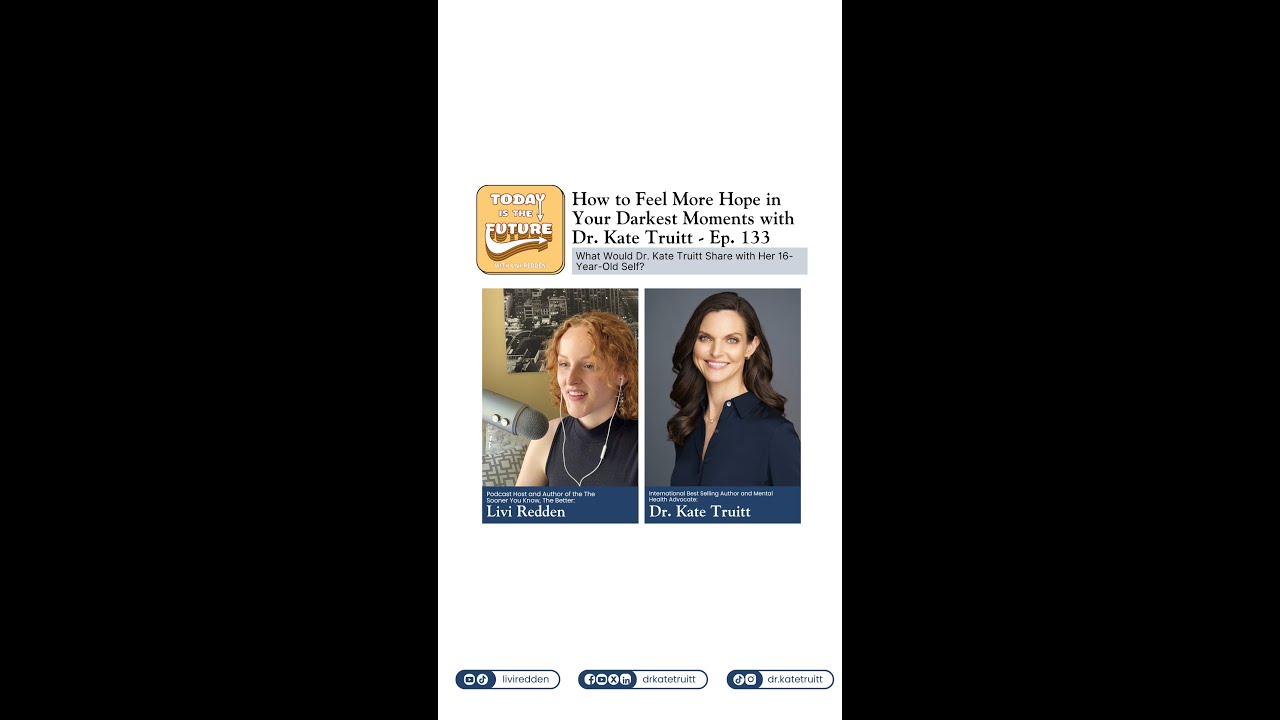 What Would Dr. Kate Truitt Share with Her 16-Years Old Self with Livi ...