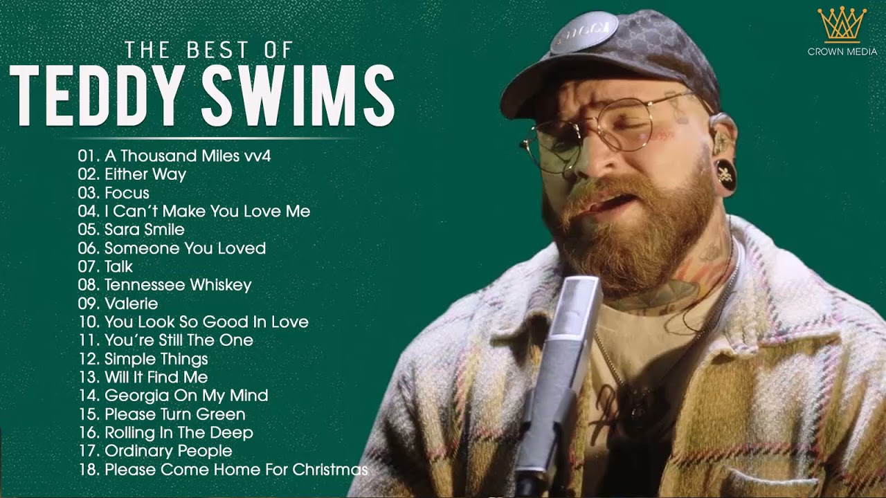 Teddy Swims Best Collection - Teddy Swims Greatest Hits Full Album ...