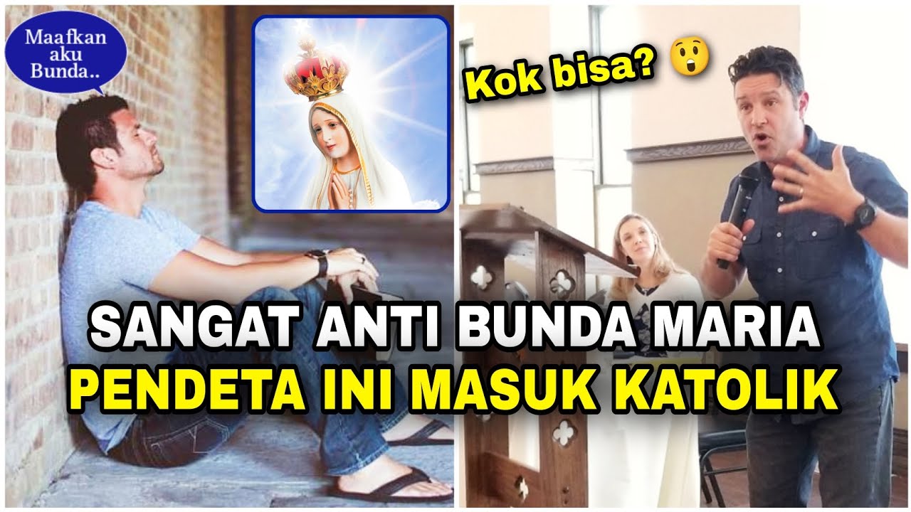 Sangat anti Bunda Maria, Pendeta terkenal ini akhirnya pindah Katolik‼ ...