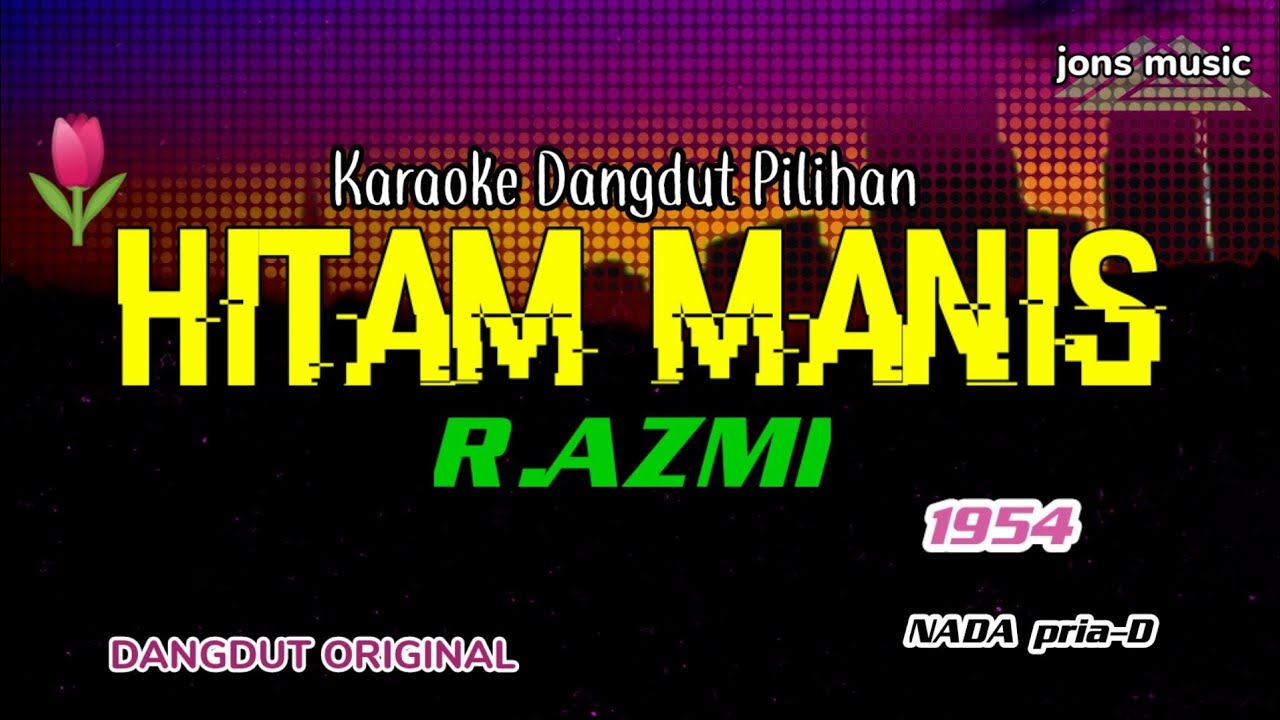 HITAM MANIS - KARAOKE DANGDUT -R.AZMI - YouTube