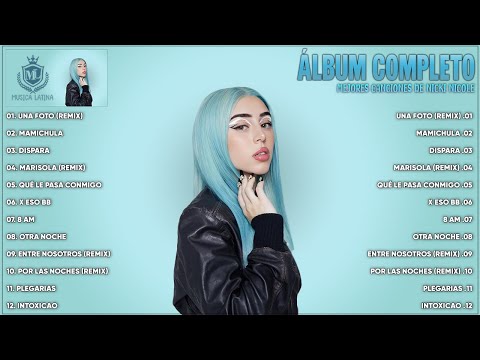 Nicki Nicole Mix Grandes Exitos | Nicki Nicole Mas Mejores Canciones Popular 2024