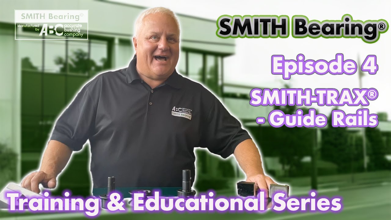 Smith Bearing - Training & Educational Series Episode 4: Guide Rails ...