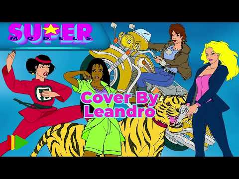 Cristina D'Avena - Supermodels Sigla Completa (Cover By Leandro)