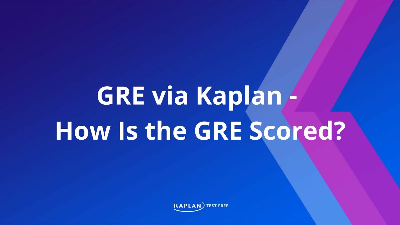 GRE Prep: How is the GRE scored? | Kaplan Test Prep - YouTube