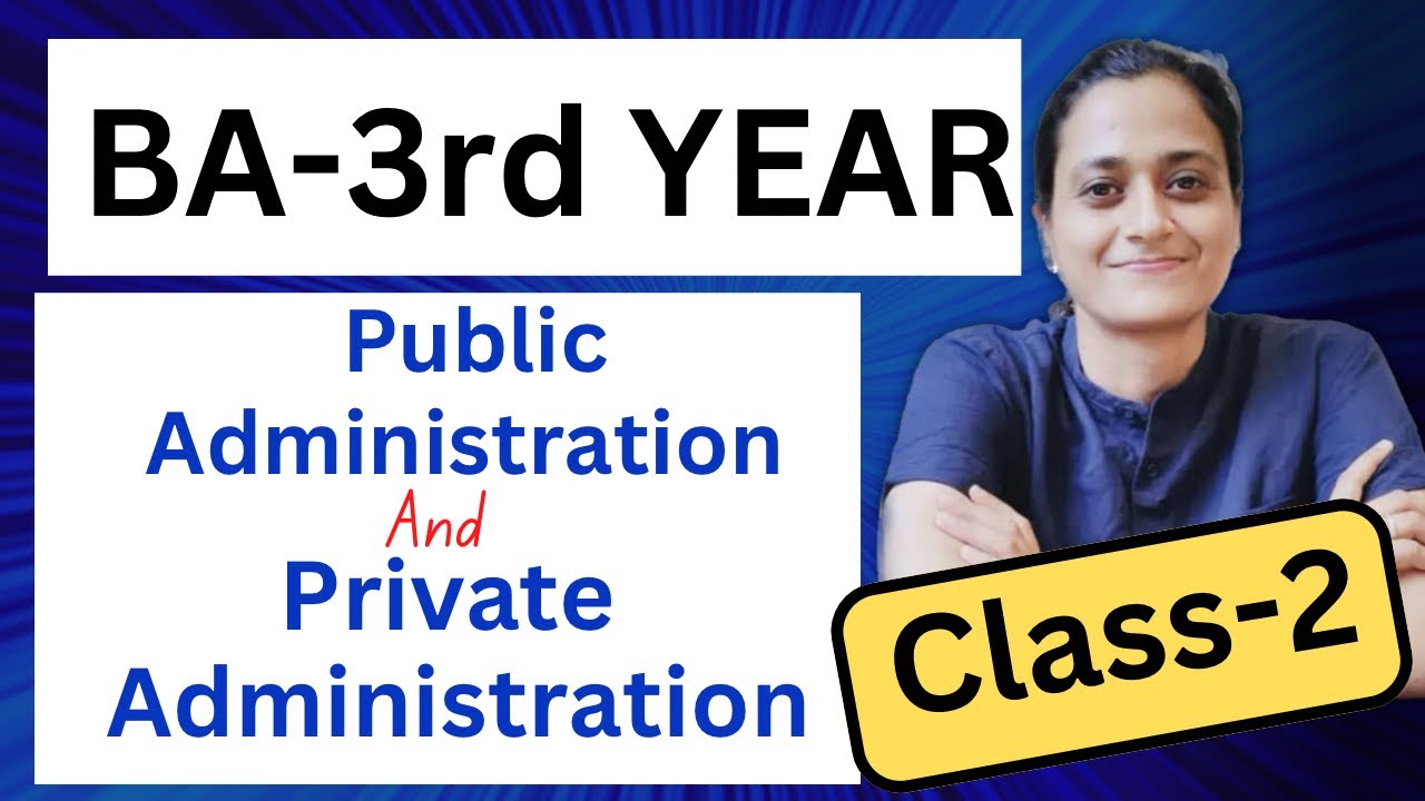 Class-2|BA-3rd Year|Difference between Public Administration & Private Administration|| - YouTube