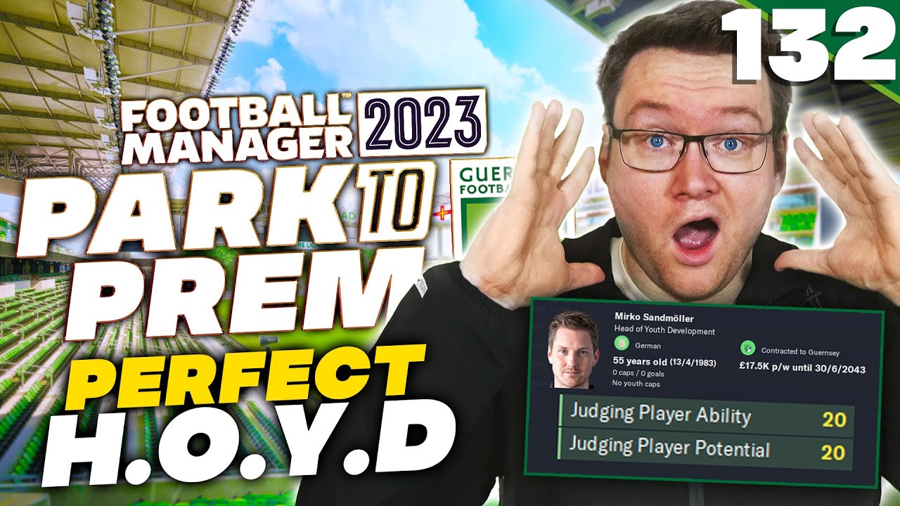 Park To Prem FM23 | Episode 132 - PERFECT HEAD OF YOUTH DEVELOPMENT ...