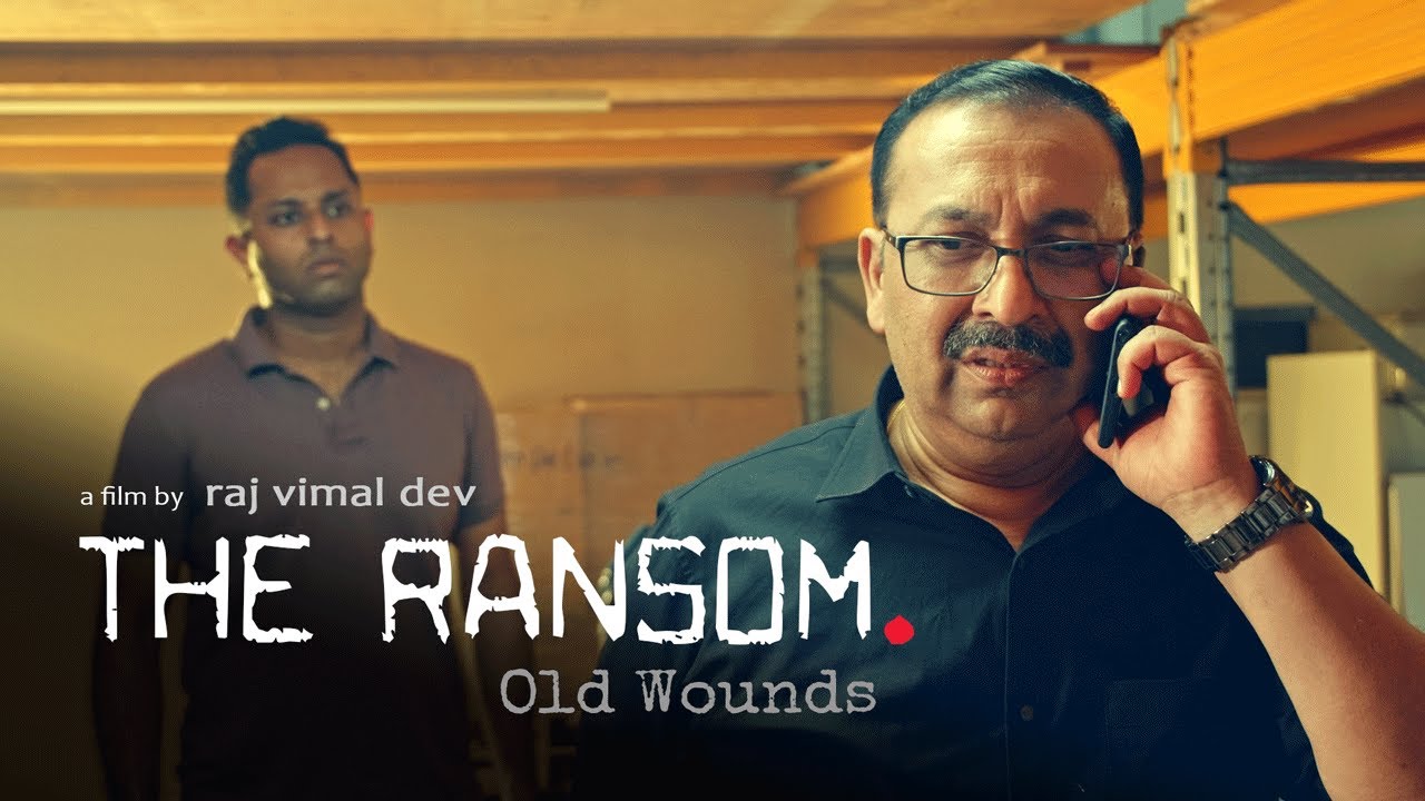 The Ransom - Old Wounds | Raj Vimal Dev | Jayaram Nair | Binoop Nair | Akhil Soman | Kshirja ...