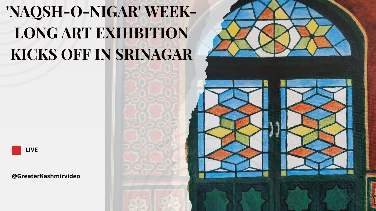 'Naqsh-O-Nigar' Week-Long Art Exhibition Kicks Off in Srinagar - YouTube