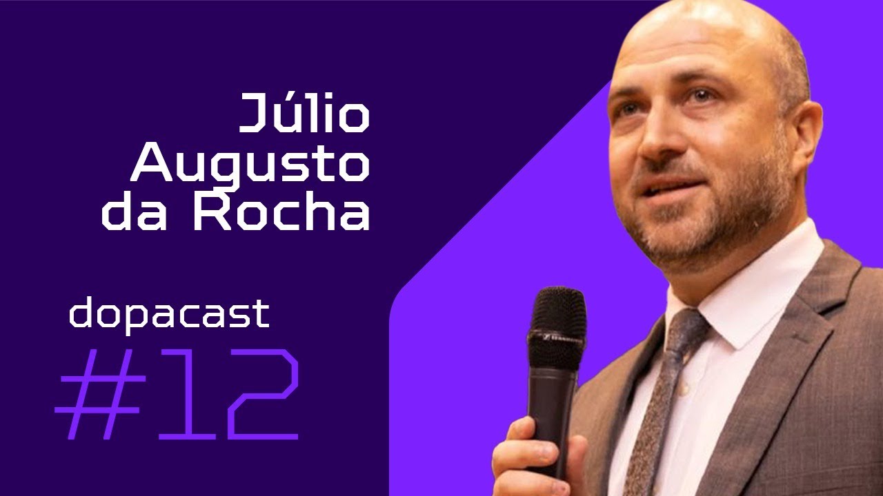 JÚLIO AUGUSTO DA ROCHA - DopaCast #12 - YouTube