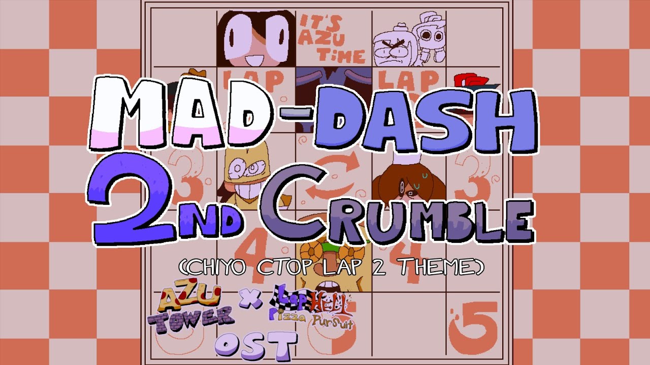 Mad-Dash 2nd Crumble - Azu Tower × LHPP (Chiyo's CToP Lap 2 theme ...