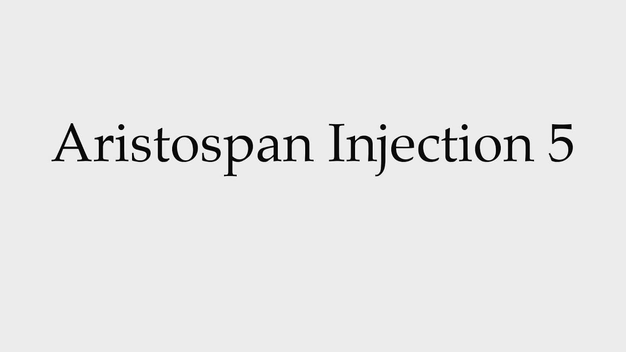 How to Pronounce Aristospan Injection 5 - YouTube