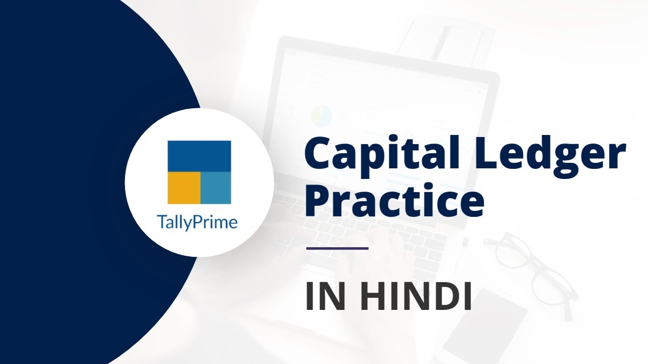Tally - Capital Ledger Practice in Hindi - YouTube