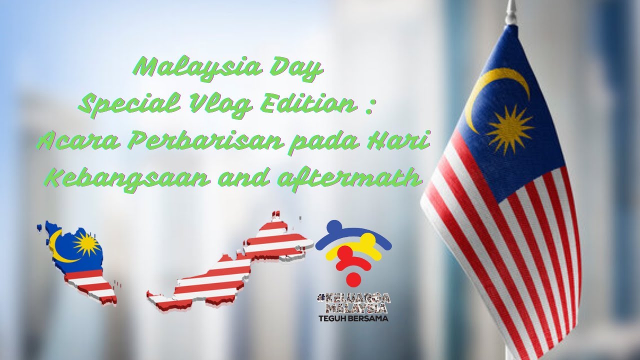 Malaysia Day Special Vlog Edition : Acara Perbarisan pada Hari ...
