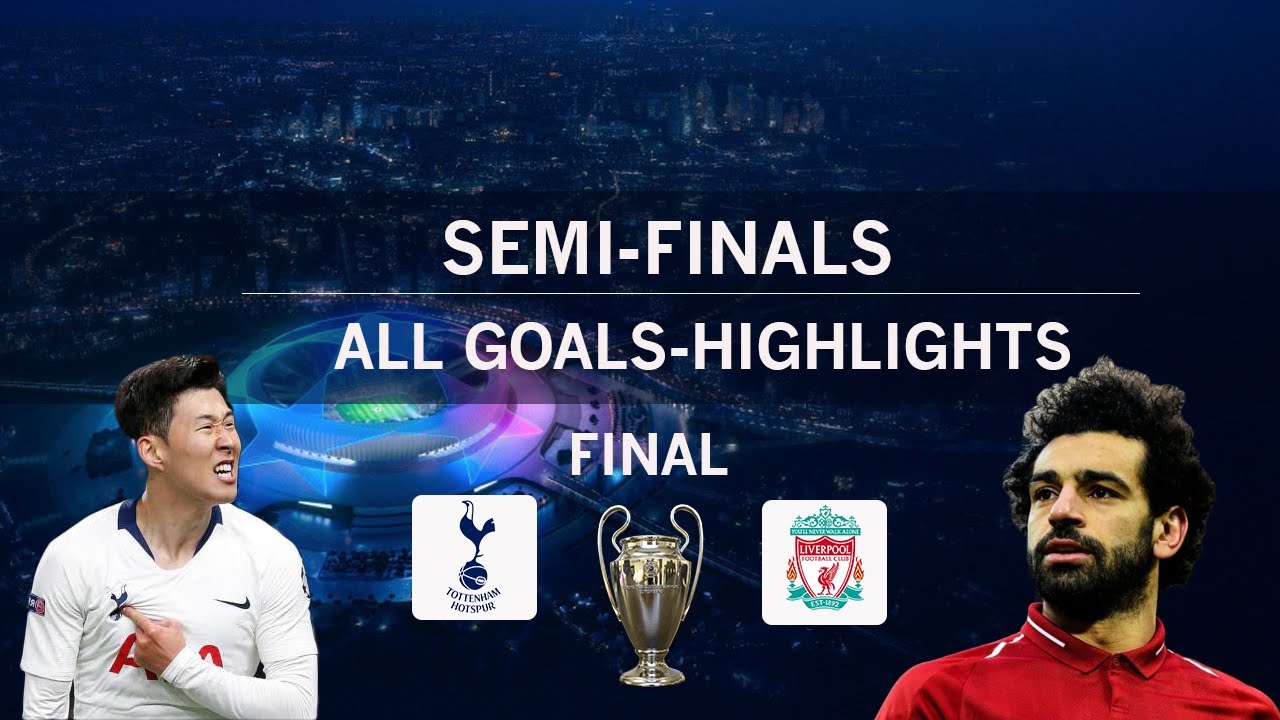 UEFA Champions League 2019 Semifinals I Full Highlights & Goals of Leg ...