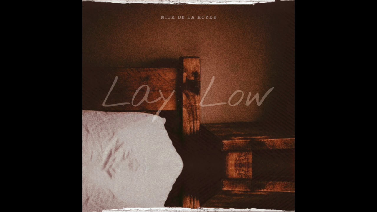 Nick de la Hoyde - Lay Low (Official Audio) - YouTube