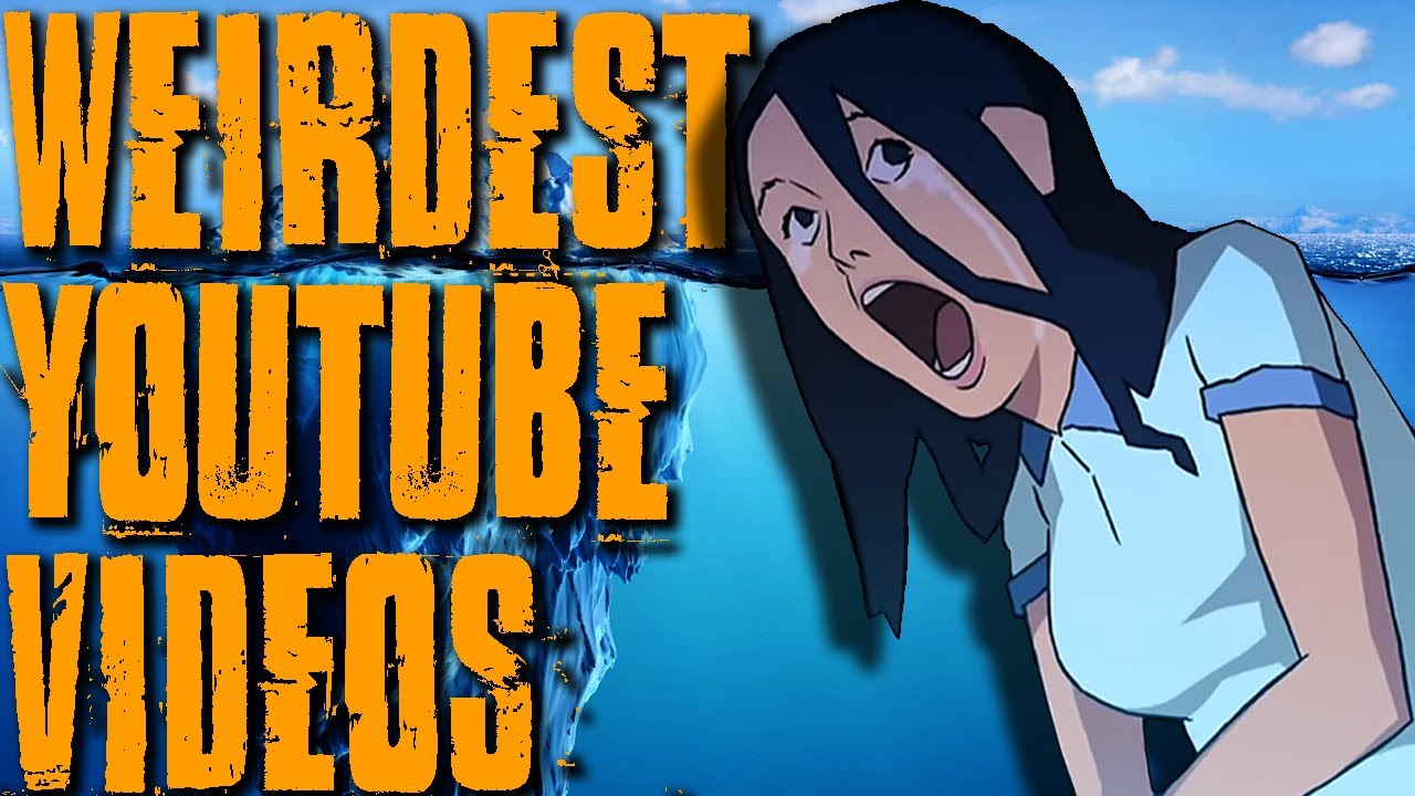 Weirdest YouTube Videos Iceberg Explained - YouTube