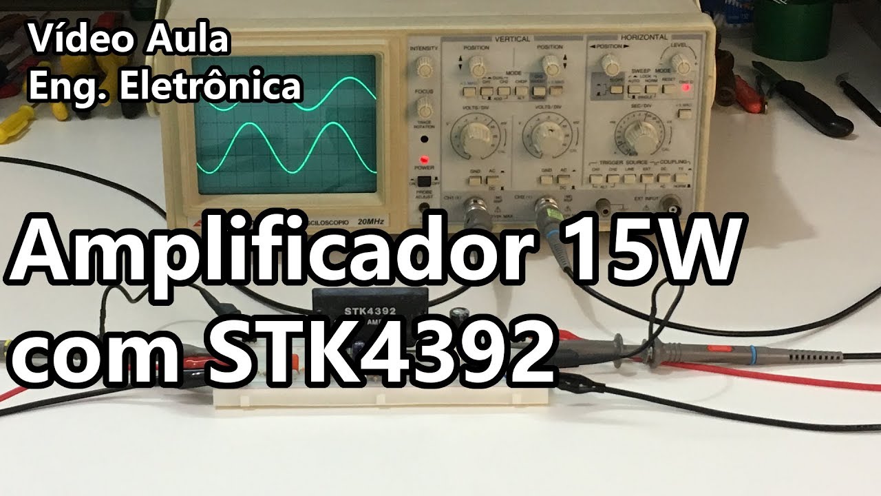 AMPLIFICADOR 15W COM STK4392 | Vídeo Aula #272 - YouTube