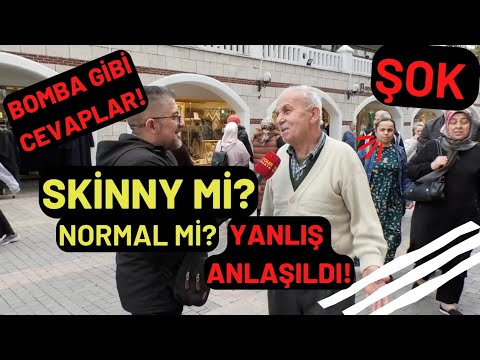 SKINNY Mİ, BOL KESİM Mİ? ŞAŞIRTAN CEVAPLAR, YANLIŞ ANLAŞILDI! #türkiye #skinny #sokakröportajları