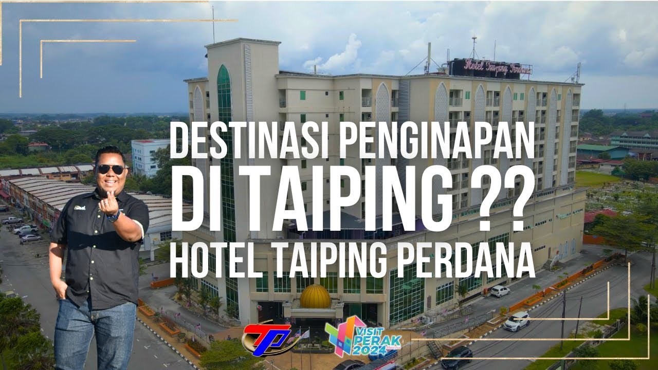HOTEL TAIPING PERDANA, DESTINASI PENGINAPAN PILIHAN DI TAIPING PERAK ...