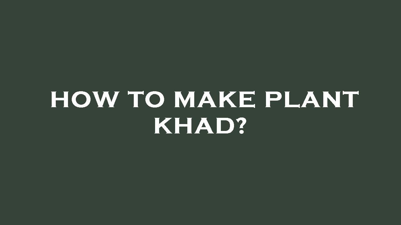 How to make plant khad? - YouTube