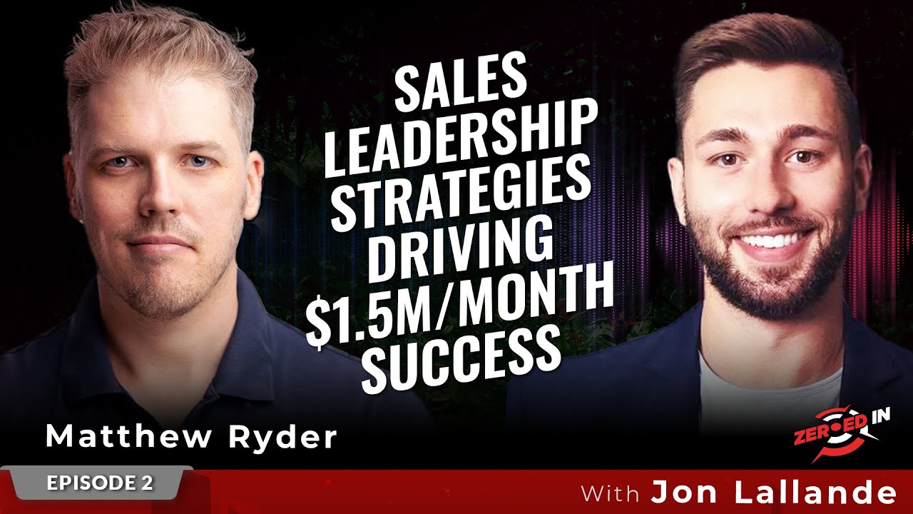 Sales Leadership and Strategies Driving $1.5M/Month Success - YouTube