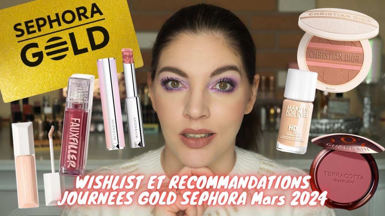 WISHLIST ET RECOMMANDATIONS JOURNÉES GOLD SEPHORA Mars 2024 - YouTube