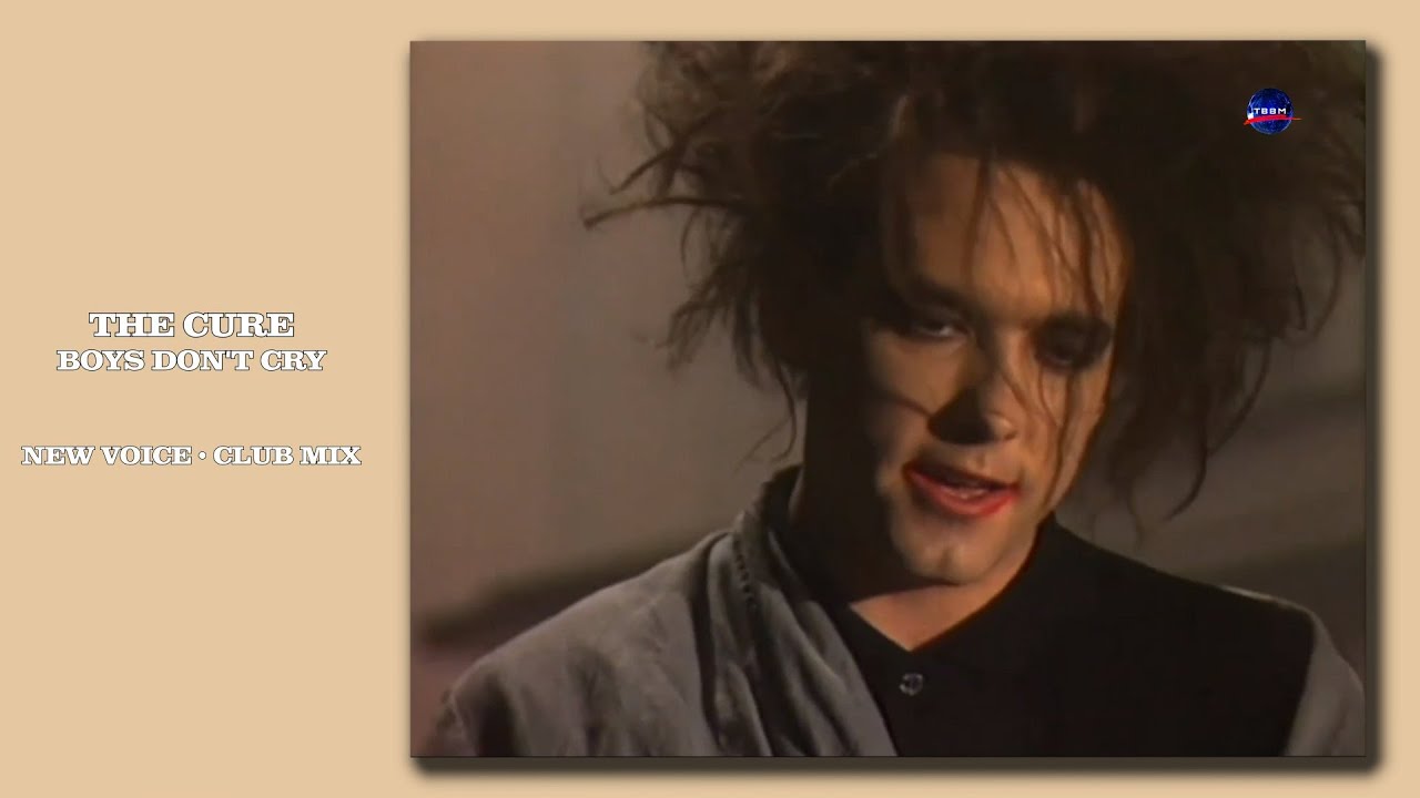 The Cure - Boys Don't Cry [New Voice • Club Mix] - YouTube