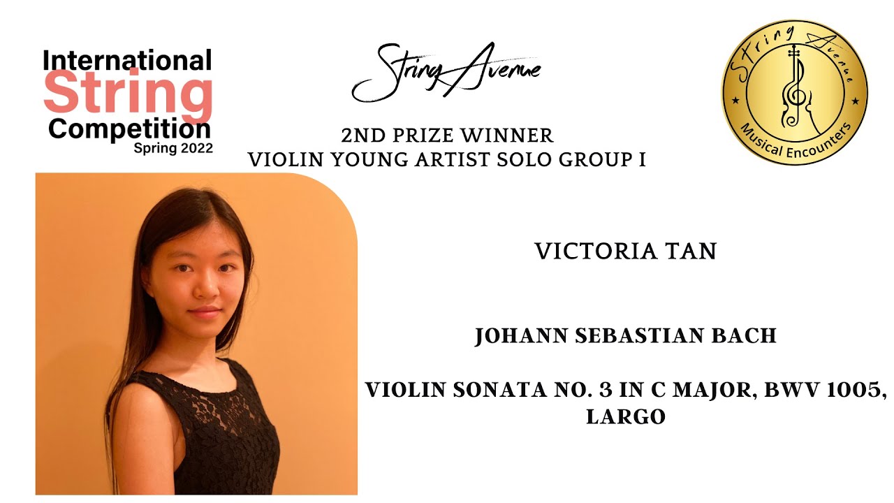 Victoria Tan: Violin Group I 2nd Prize - J.S. Bach, Violin Sonata No. 3 ...