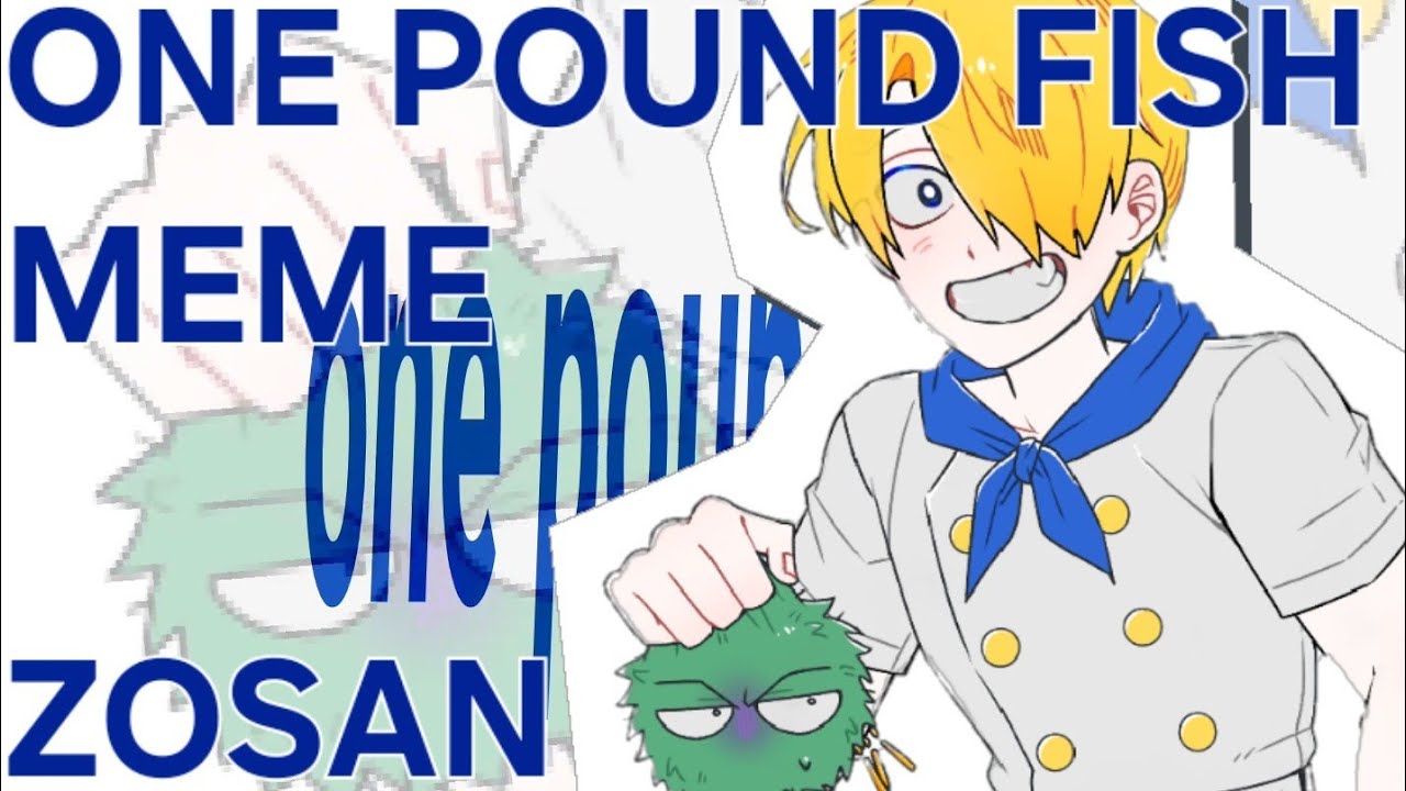 ONE POUND FISH MEME / zosan - YouTube