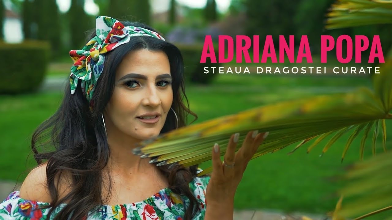 Adriana Popa ⭐ Steaua dragostei curate⭐ ️ - YouTube