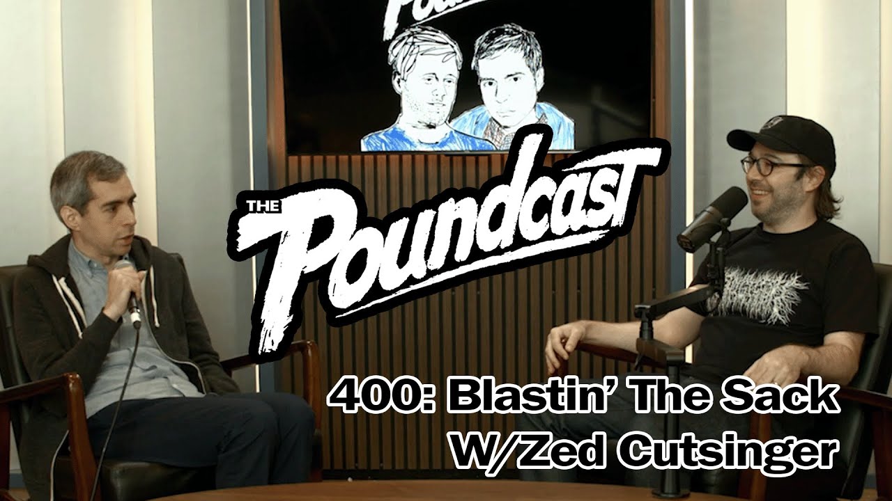 The Poundcast #400: Blastin' The Sack w/ Zed Cutsinger - YouTube