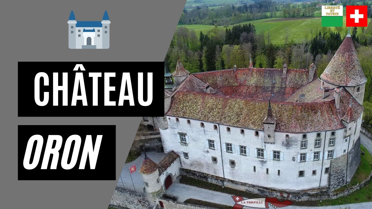 🇨🇭🏰 [CHÂTEAU FORT D'ORON] CANTON DE VAUD SUISSE - YouTube