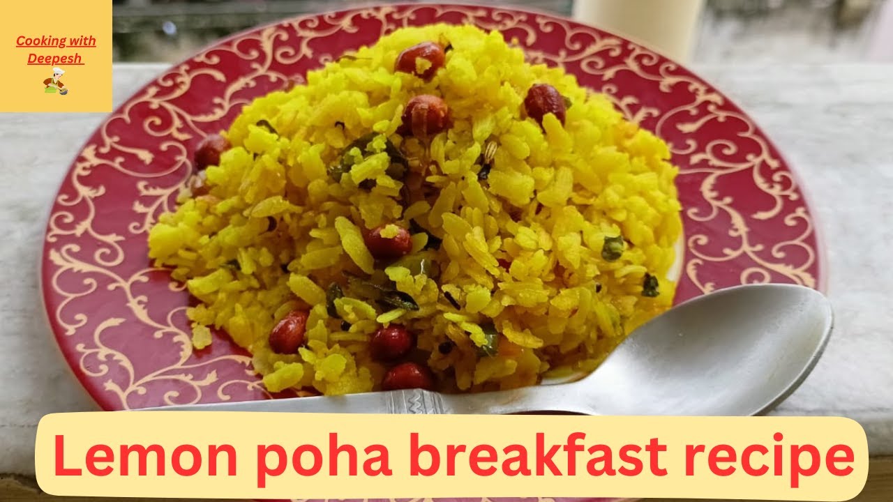 Lemon poha breakfast recipe by Deepesh| video#72 - YouTube