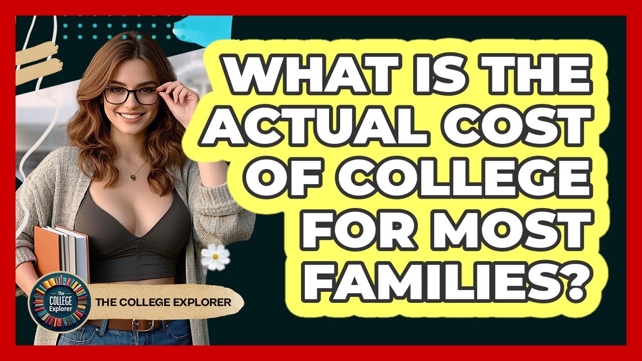 What Is The Actual Cost Of College For Most Families? - The College ...