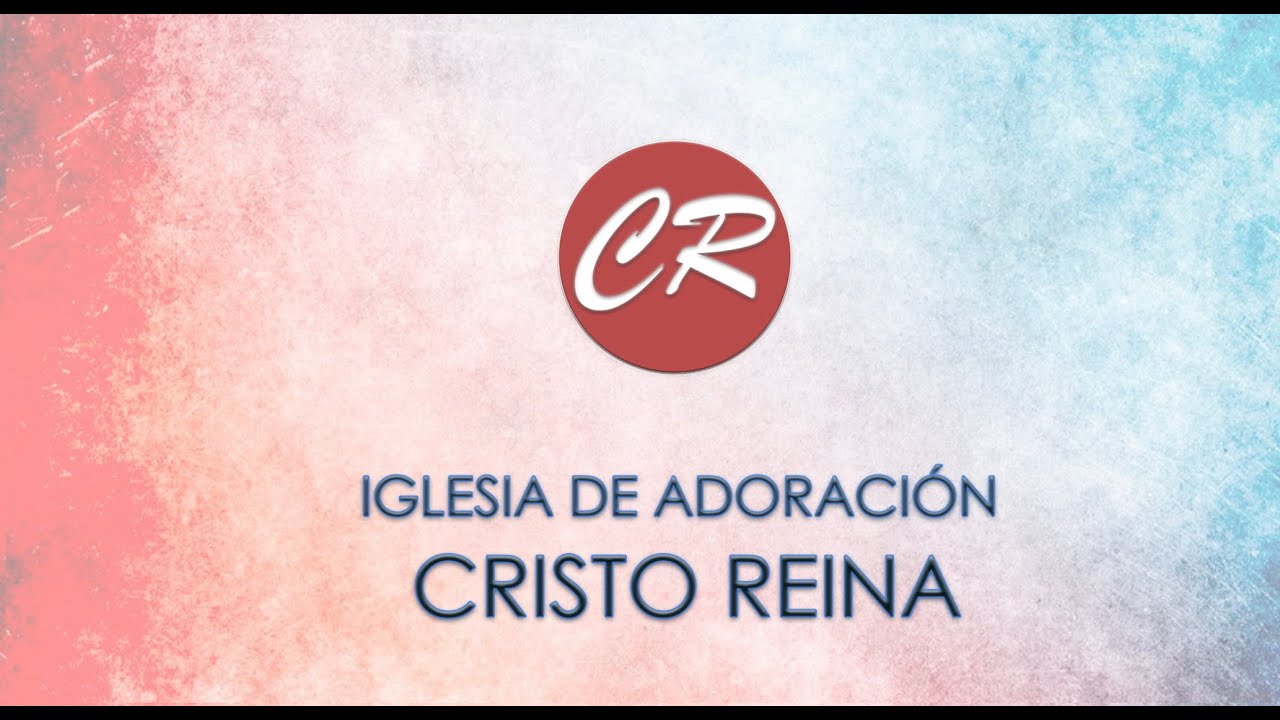 ADORANDO AL REY DEL UNIVERSO - YouTube