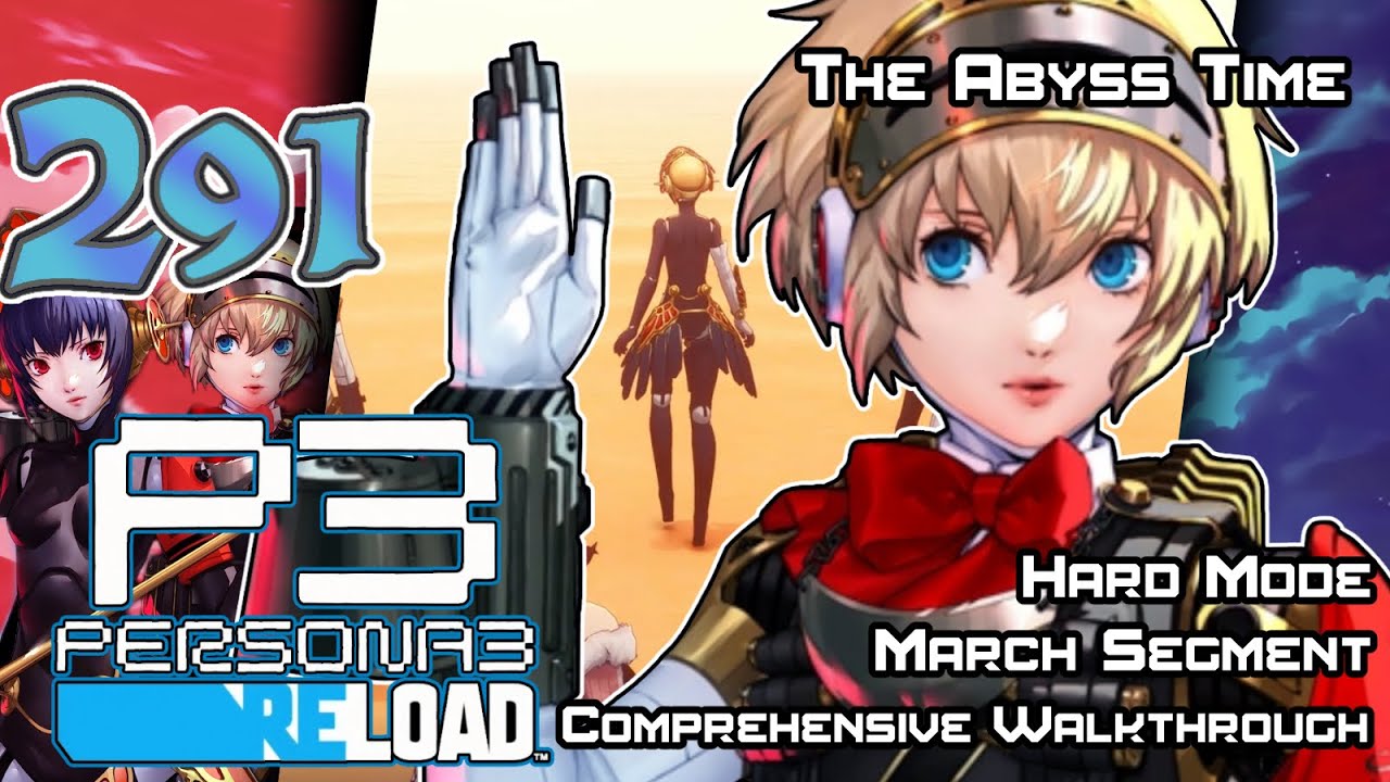 Persona 3 Reload - Walkthrough - Ep. 291: The Abyss of Time [3/31 ...