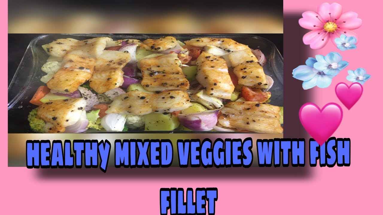 Healthy and Delicious Mixed Vegetables with Fish Fillet! #simple# ...