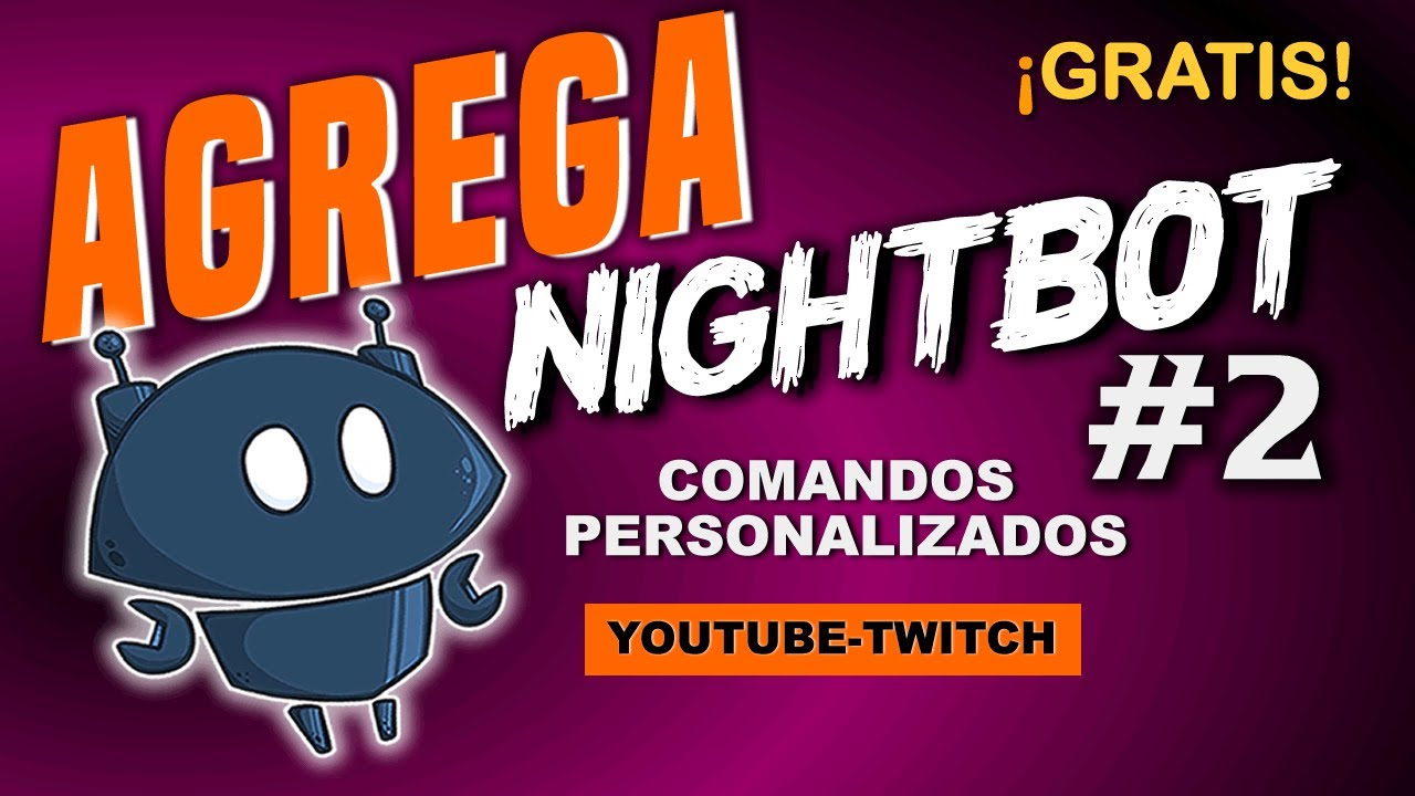 #2 Añadir COMANDOS PERSONALIZADOS en NIGHTBOT en tu directo /youtube y twitch- NIGHTBOT SALUDA 👋 ...