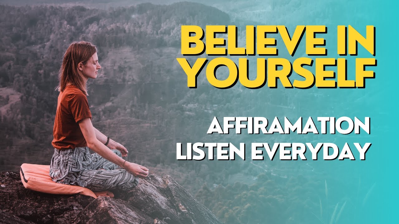 ''BELIEVE IN YOURSELF'' || Positive Affirmation for success || listen ...