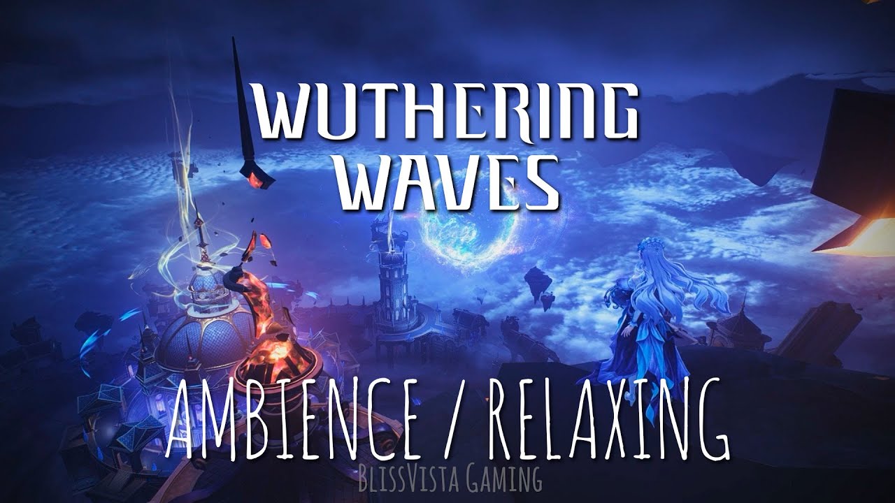 Wuthering Waves Ambient, 1 hour at Avinoleum | a relaxing evening to ...